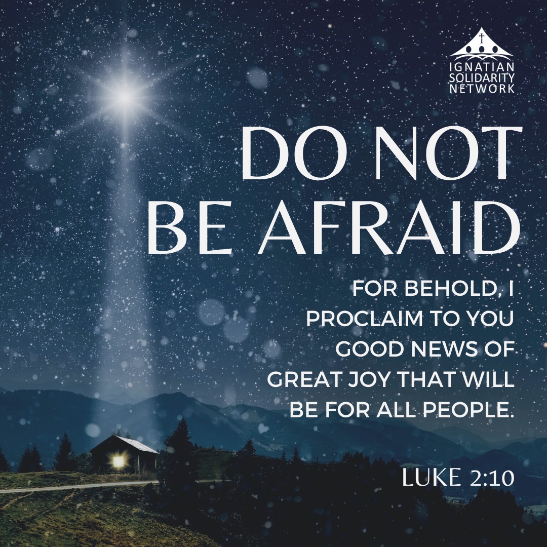 Do Not Be Afraid - Ignatian Solidarity Network