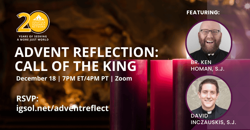 Advent Reflection: The Call of the King - Ignatian Solidarity Network