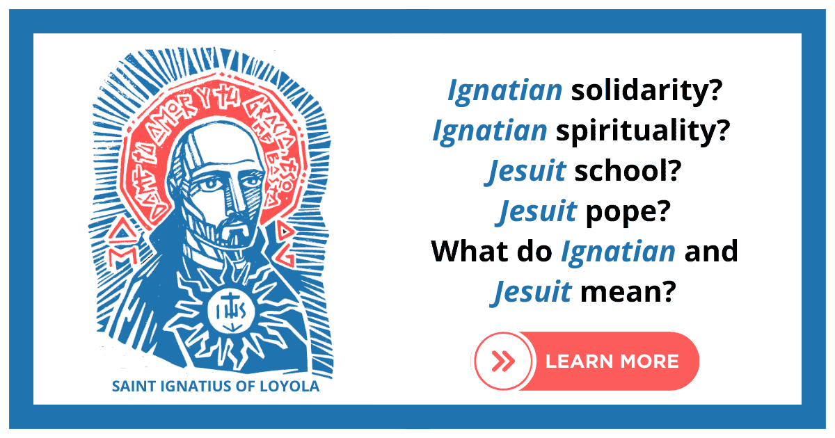 What is Ignatian and Jesuit - Ignatian Solidarity Network